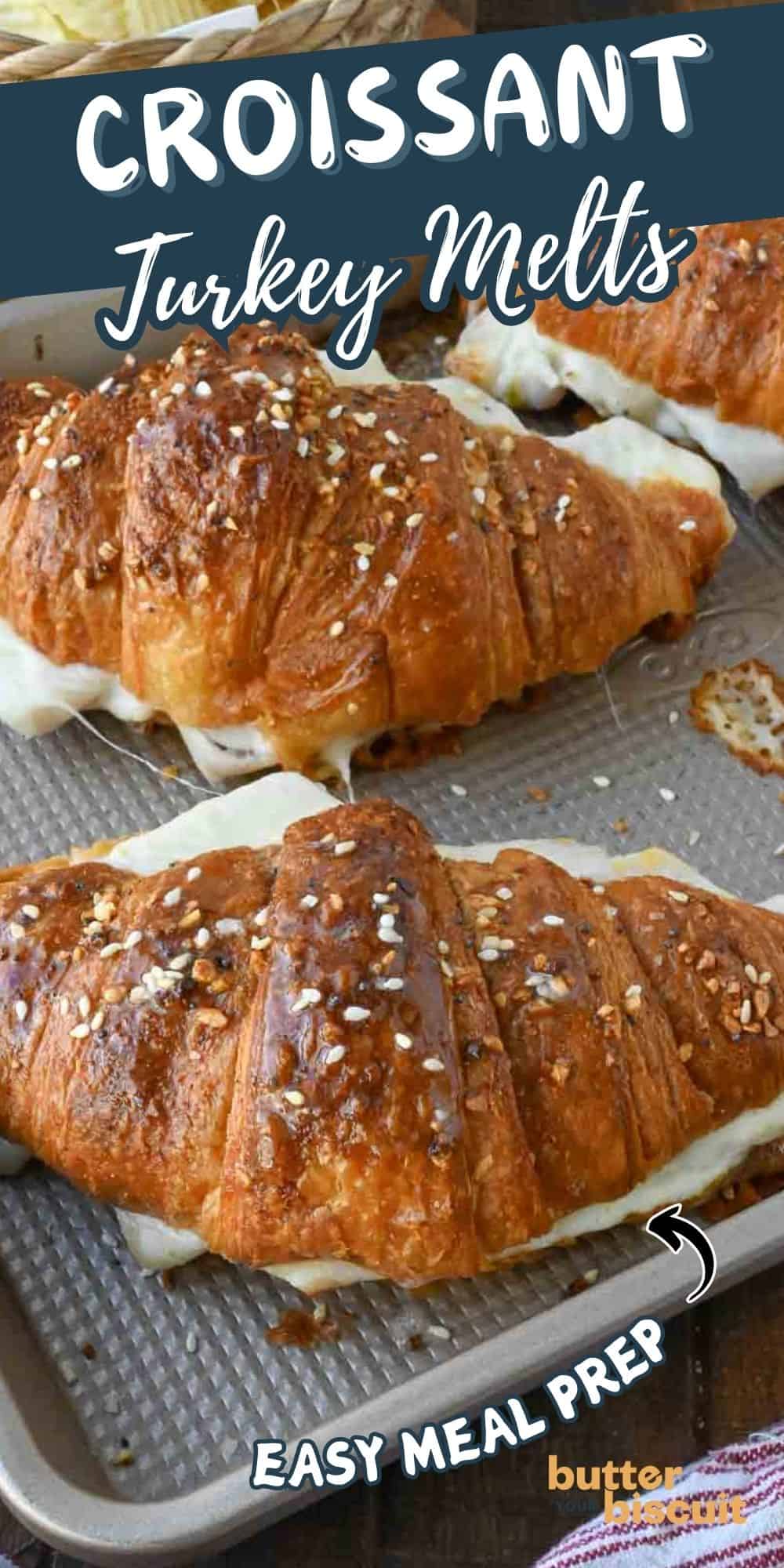 Croissant Turkey Melts | Butter Your Biscuit